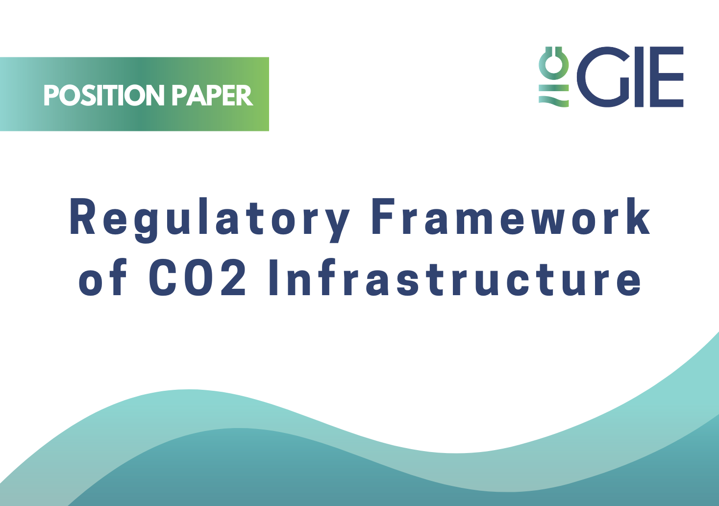 New GIE Position Paper on the Regulatory Framework of CO2 ...